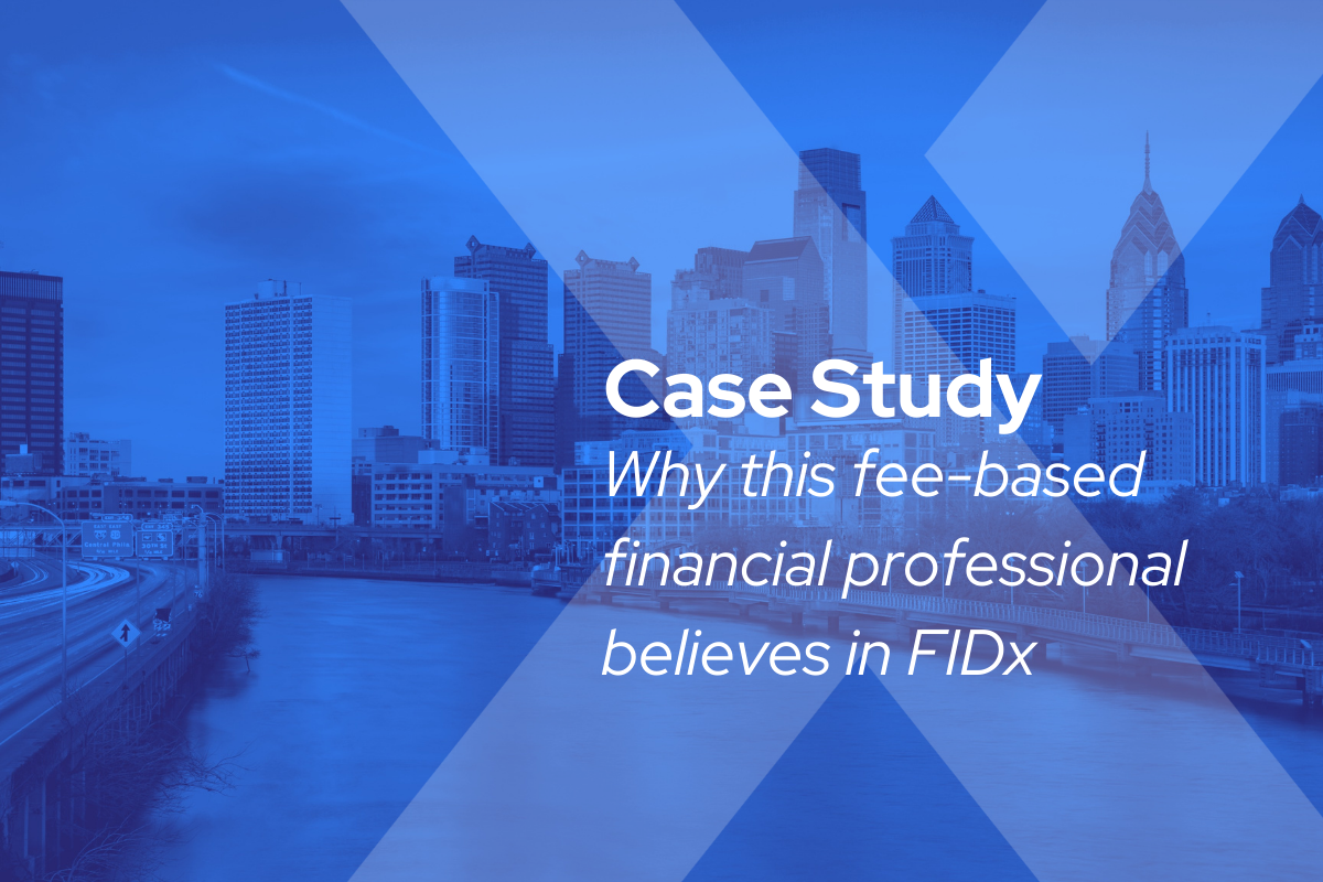 Why this fee-based financial professional believes in FIDx